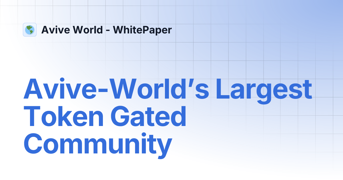 Avive-World’s Largest Token Gated Community | Avive World - WhitePaper